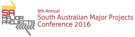 South Australia Major Projects Conference 2016 | 10-11 August | Adelaide